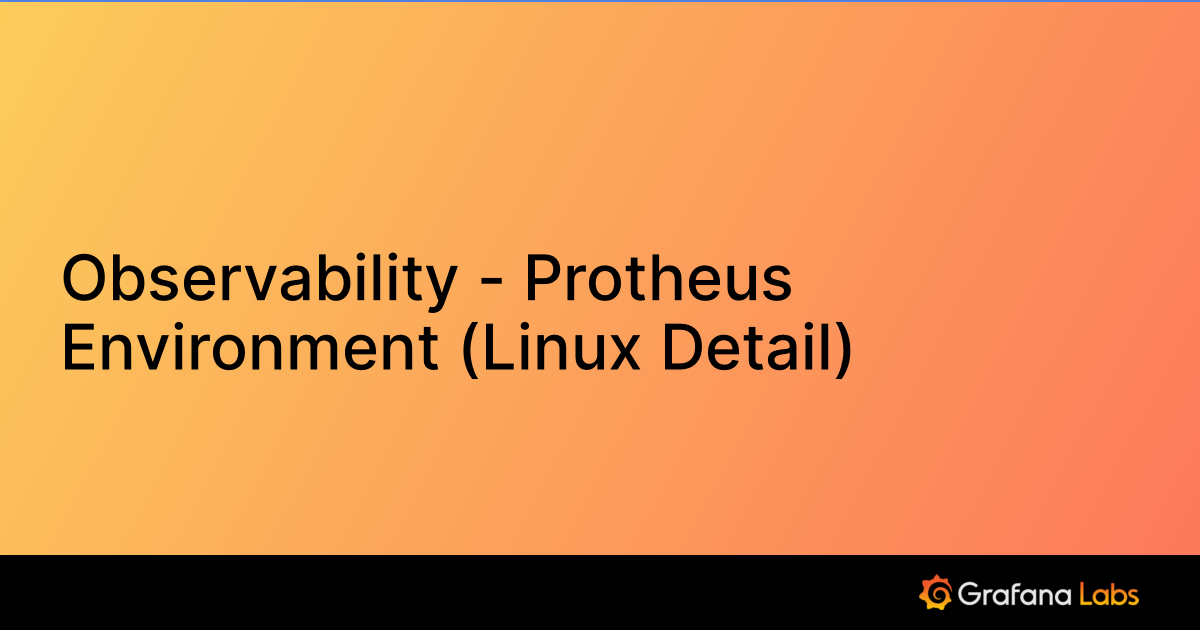 Observability - Protheus Environment (Linux Detail) | Grafana Labs